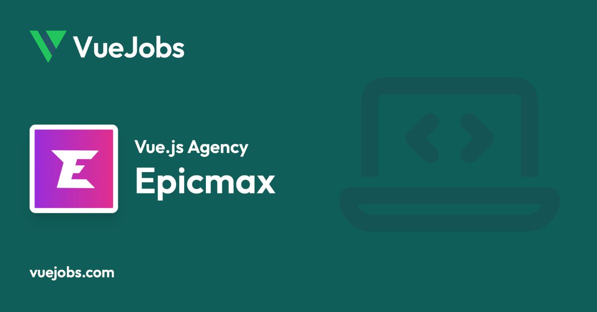 Epicmax – AGENCY - VueJobs